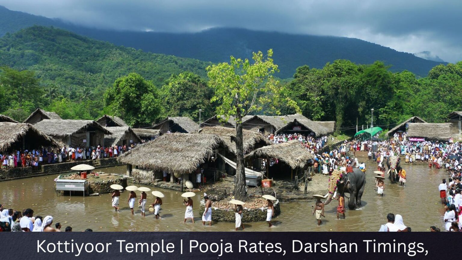 Kottiyoor Temple 2026 | Pooja Rates, Darshan Timings, Booking ...