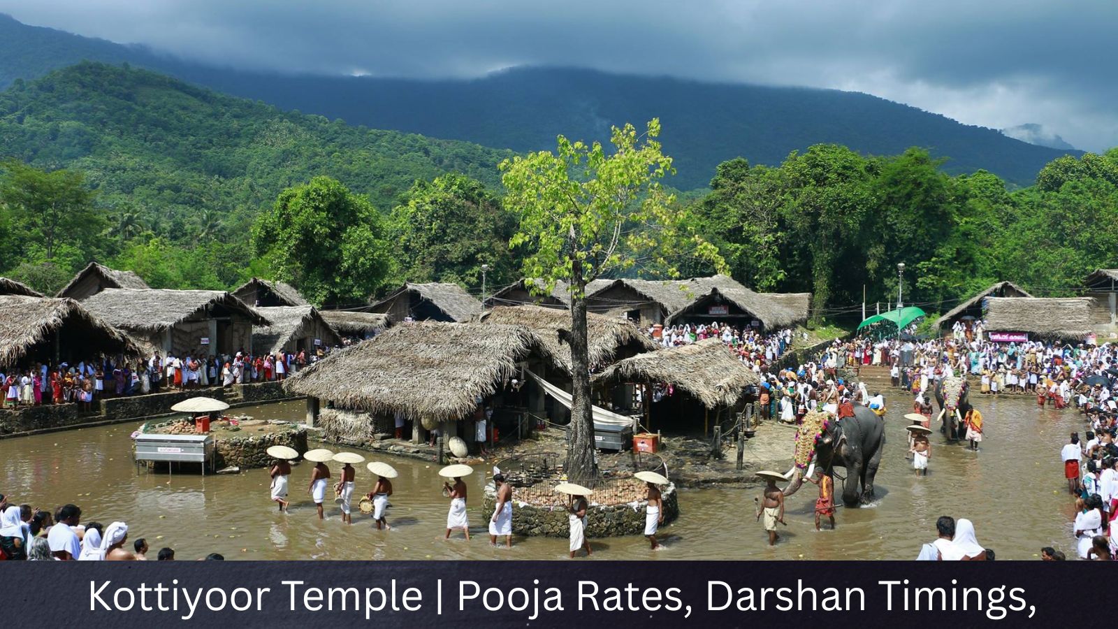 Kottiyoor Temple 2026 | Pooja Rates, Darshan Timings, Booking ...